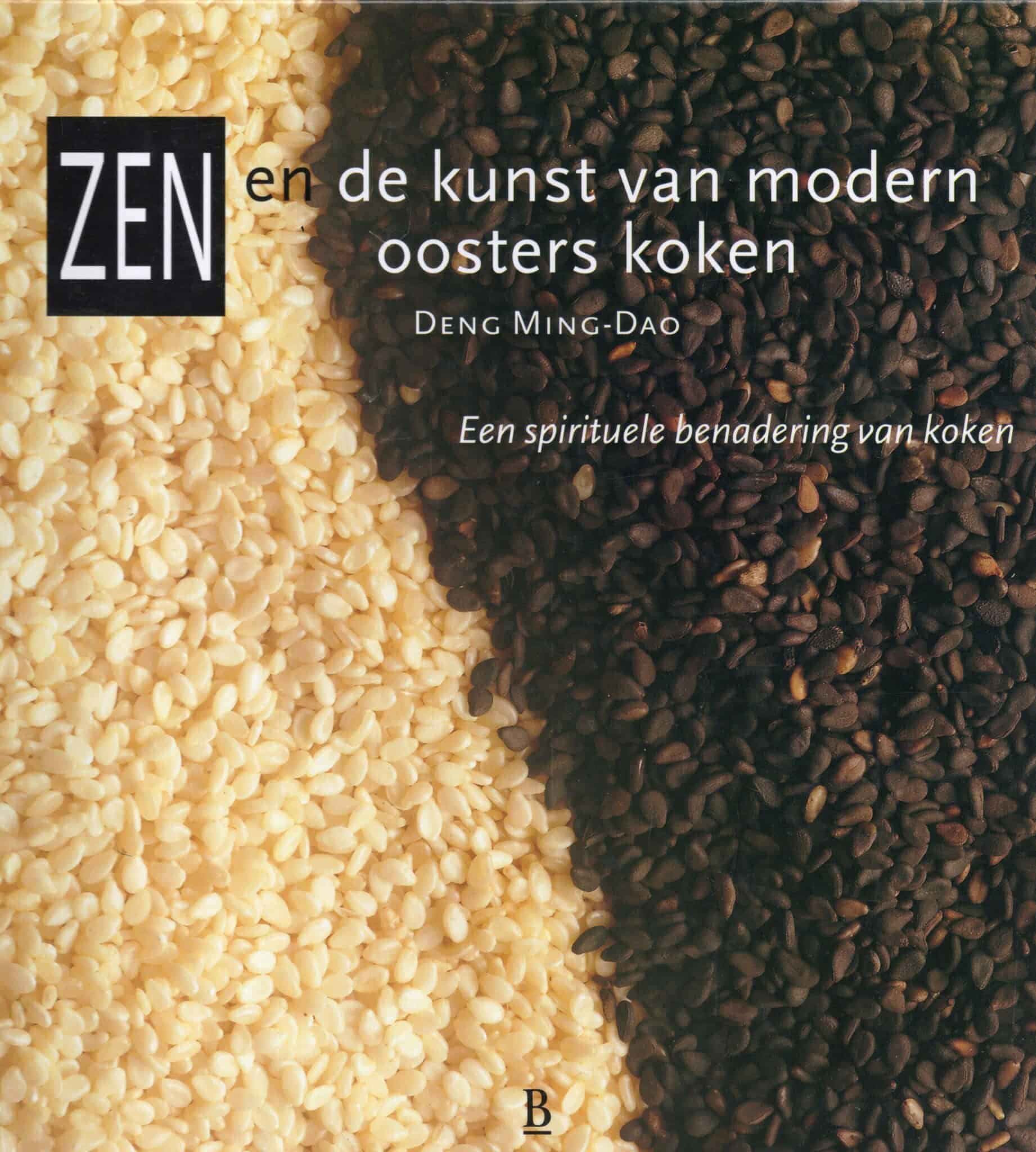 ZEN en de kunst van modern oosters koken Deng Ming-Dao - Boekenvinden.nl