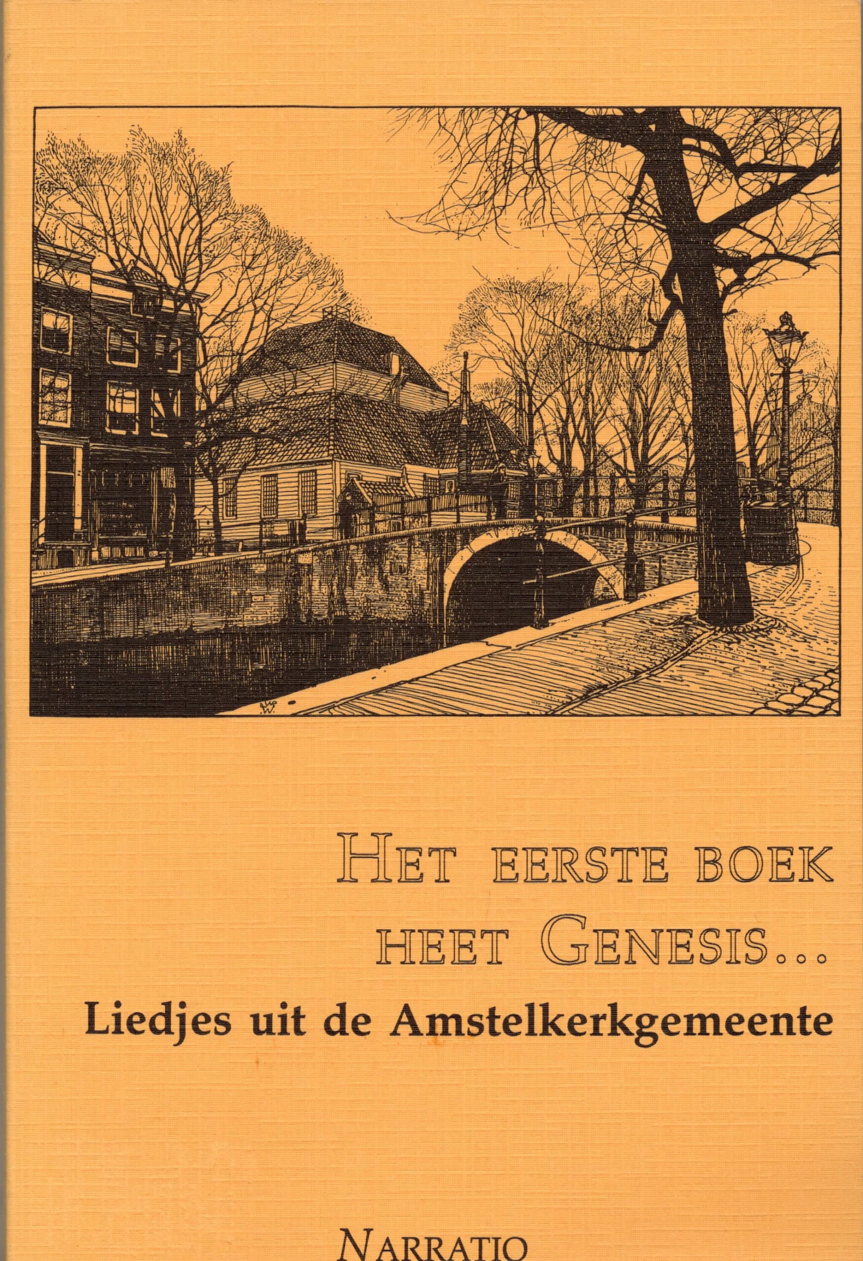 Het eerste boek heet Genesis... Liedjes uit de Amstelkerkgemeente ...