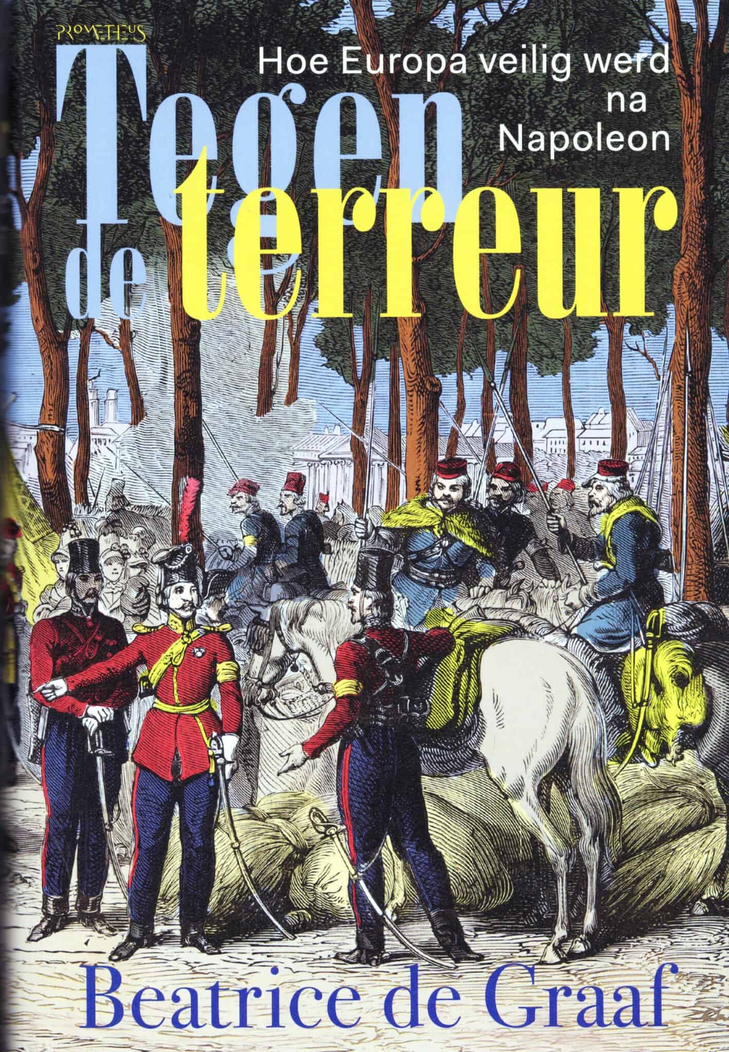 Tegen de terreur; hoe Europa veilig werd na Napoleon - Boekenvinden.nl
